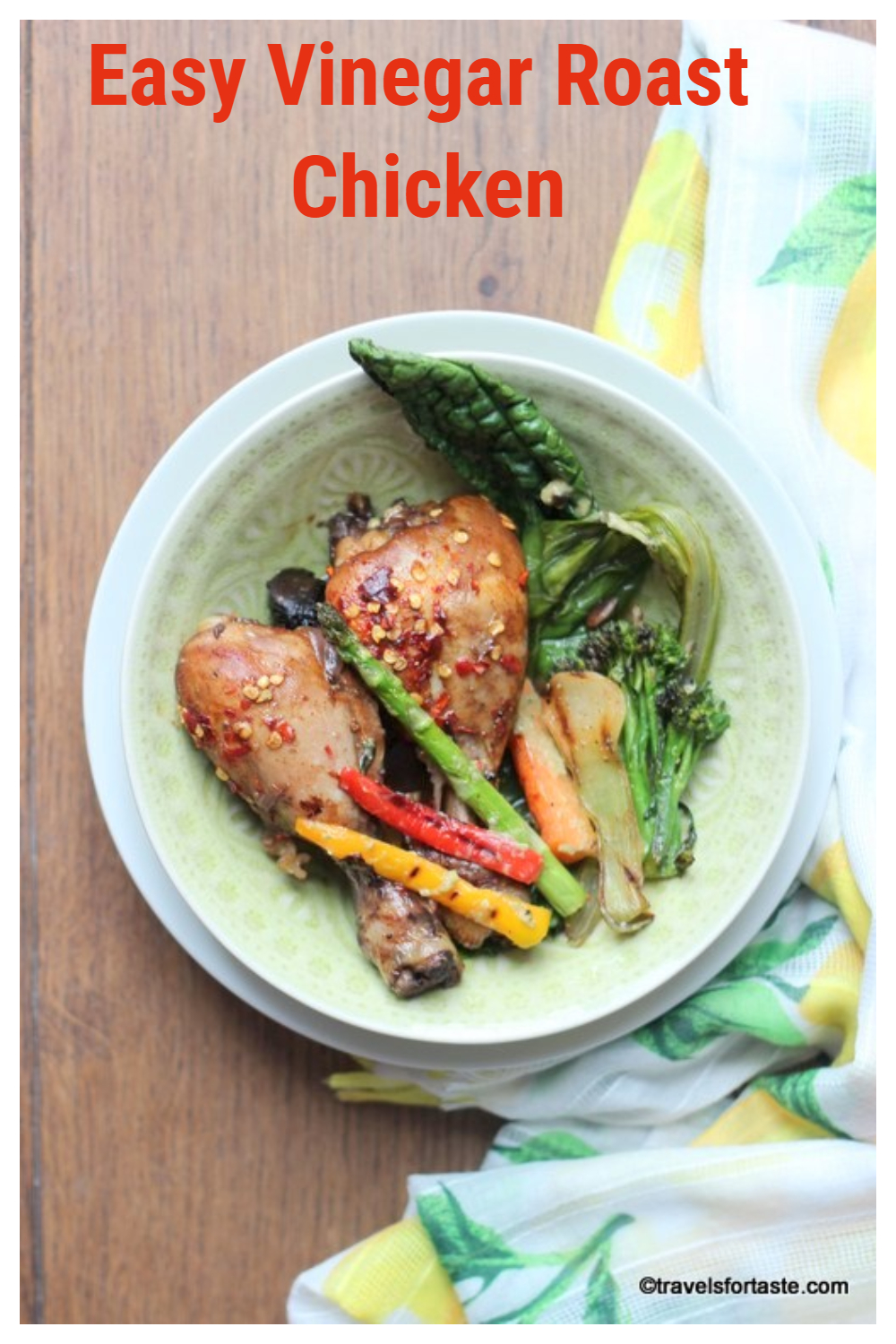 Vinegar Roast Chicken - Travels for Taste